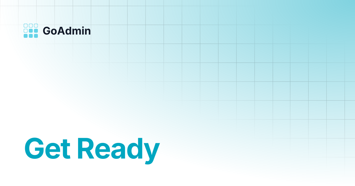 Get Ready | GoAdmin